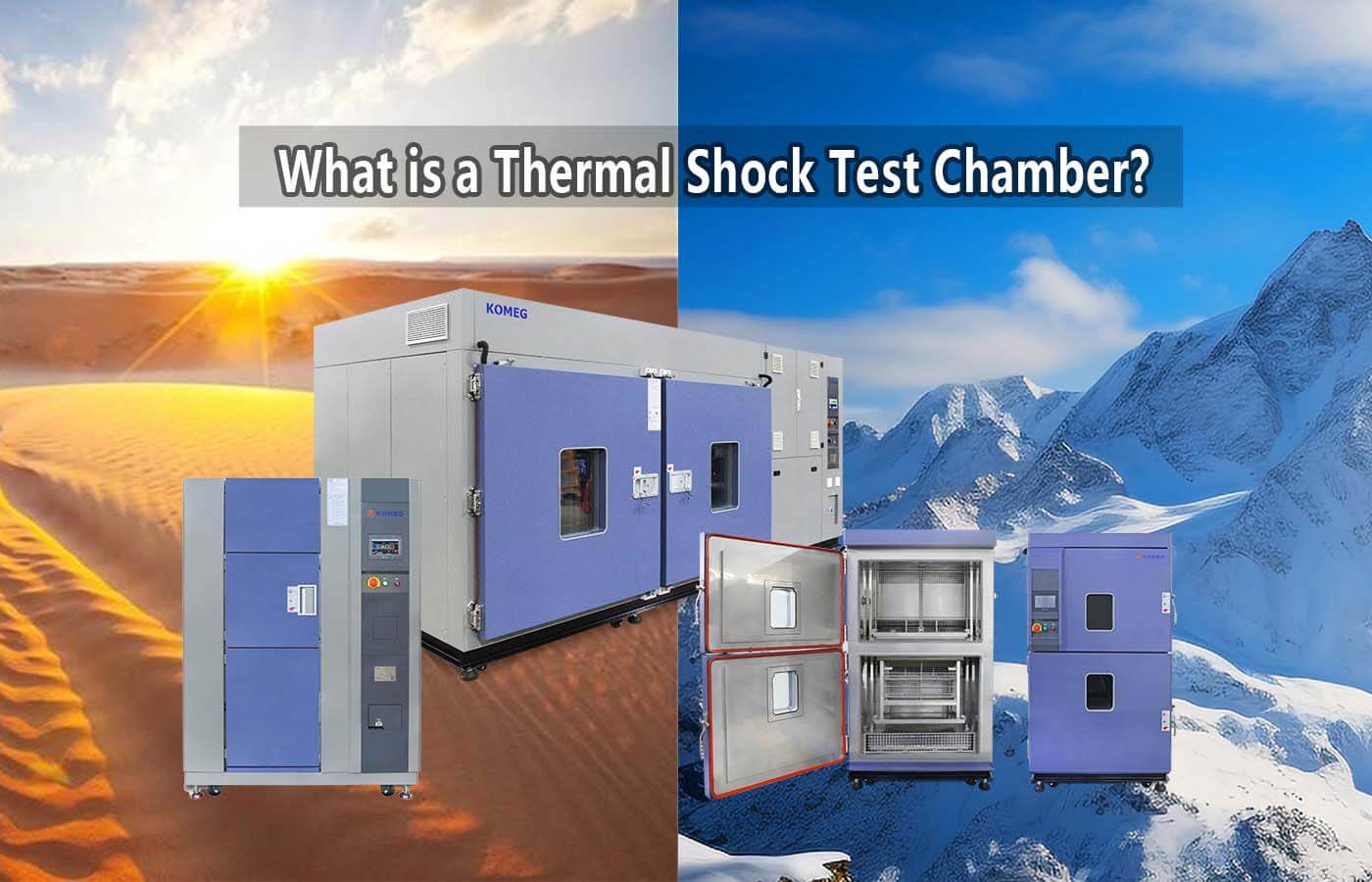 What is a Thermal Shock Test Chamber? - Laboratory Equipment - KOMEG